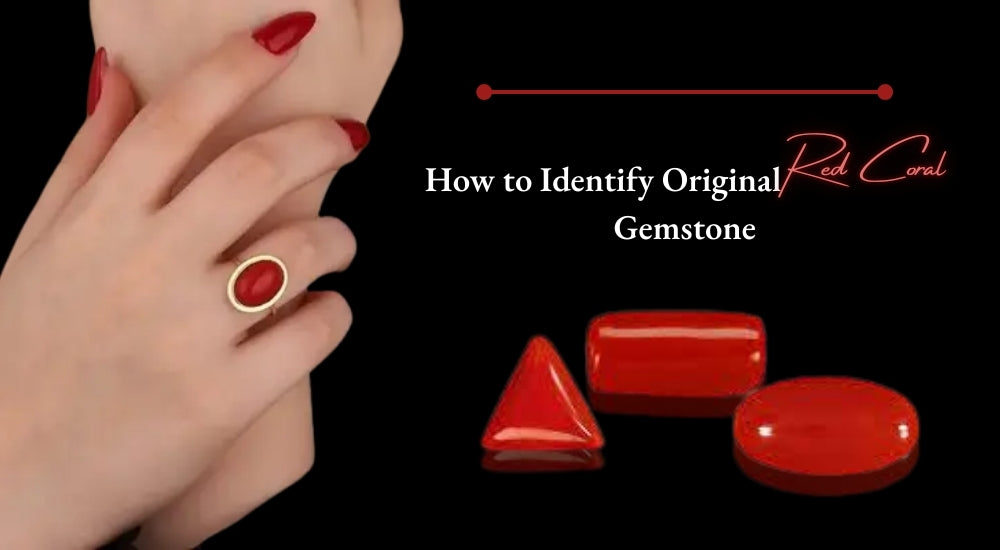 How to Identify Original Red Coral Gemstone: Real vs Fake Moonga Guide
