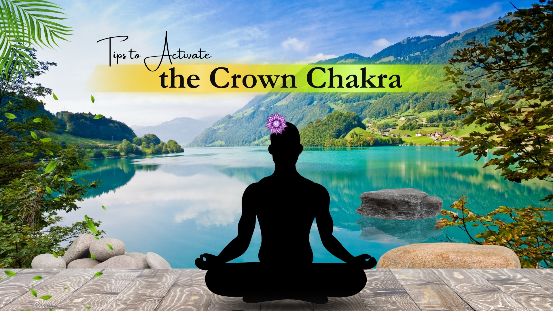 Powerful Techniques to Activate the Crown Chakra