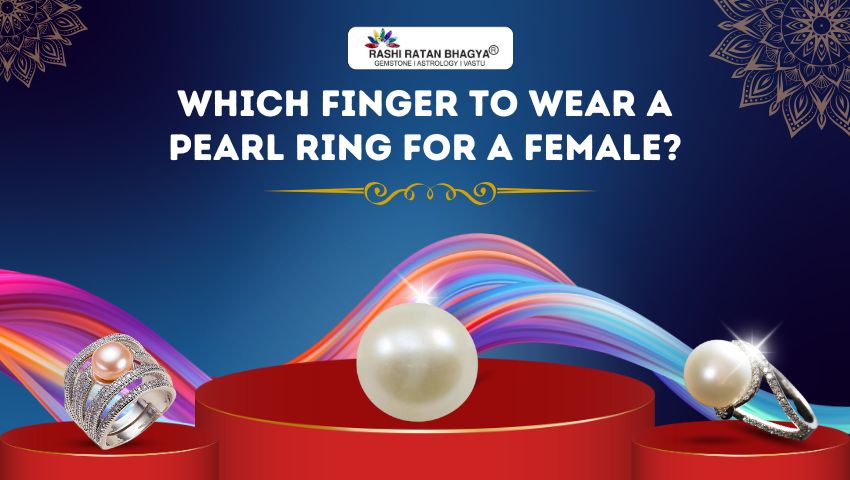 Pearl Ring for Women: Correct Finger Guide
